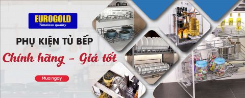 EuroGold Phụ Kiện Tủ Bếp, Tủ Áo, Thiết Bị Nhà Bếp Chính Hãng